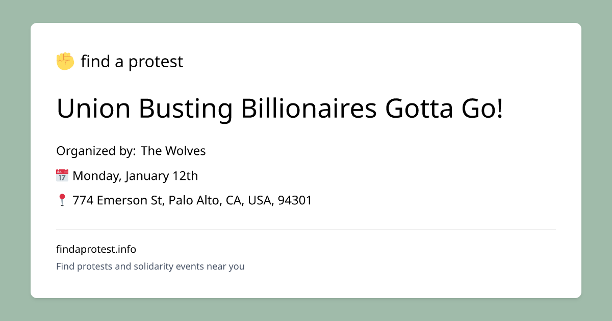 Union Busting Billionaires Gotta Go! in Palo Alto on Monday